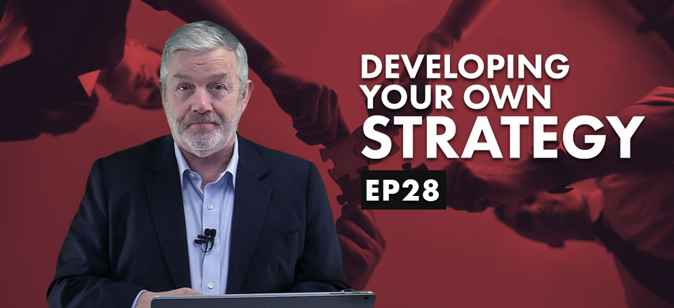 Developing Your Own Strategy | Rob O'Byrne Developing Your Own Strategy | Rob O'Byrne